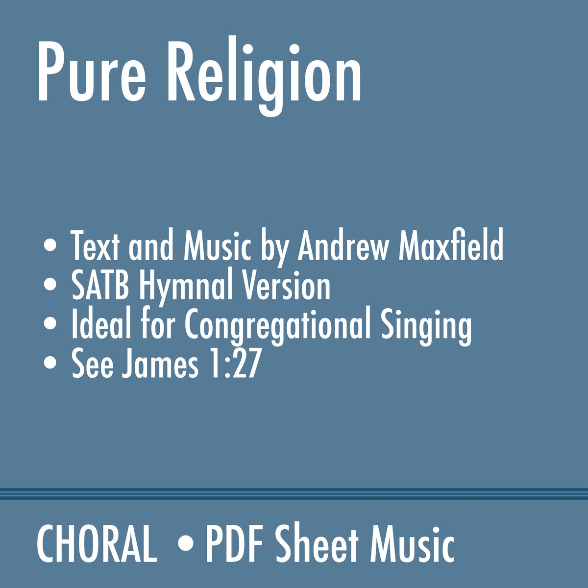 Pure Religion (SATB Hymnal) – Andrew Maxfield, Composer